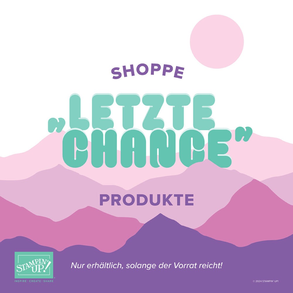 Ab heute "Letzte Chance" von Stampin' Up!